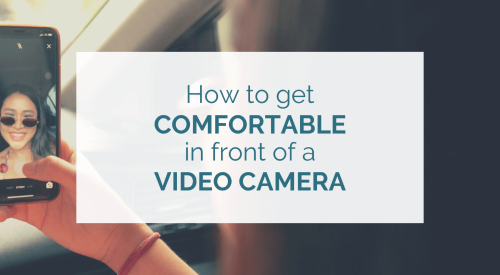 How to be comfortable in front of a video camera [10 practical tips]