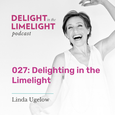 Delight in the Limelight Podcast – Linda Ugelow